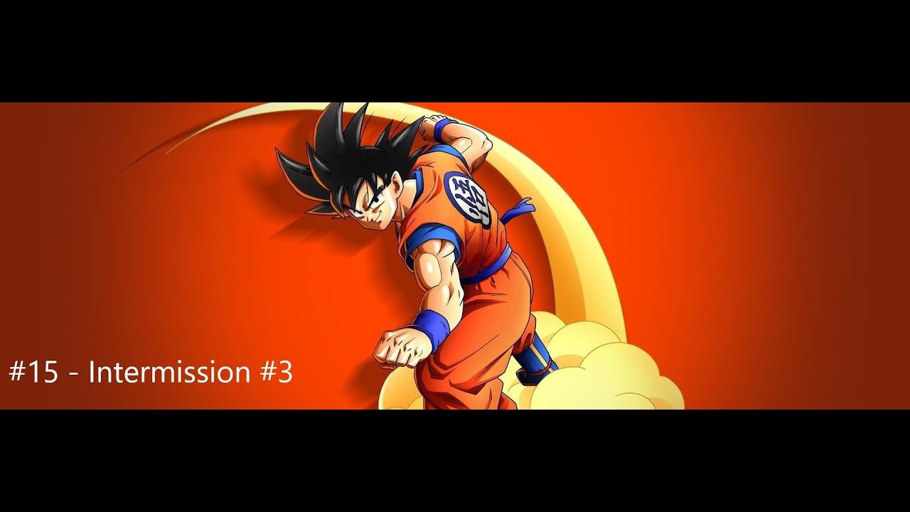 #15 - Intermission #3!! (Dragonball Z Kakarot Walkthrough) - YouTube