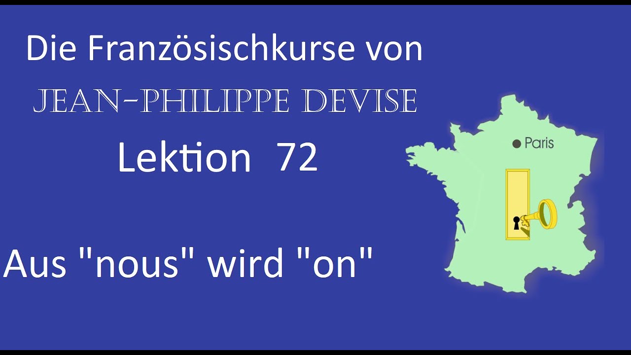 Französisch lernen, Lektion 72: Wann (und warum) sagen wir "nous" und ...