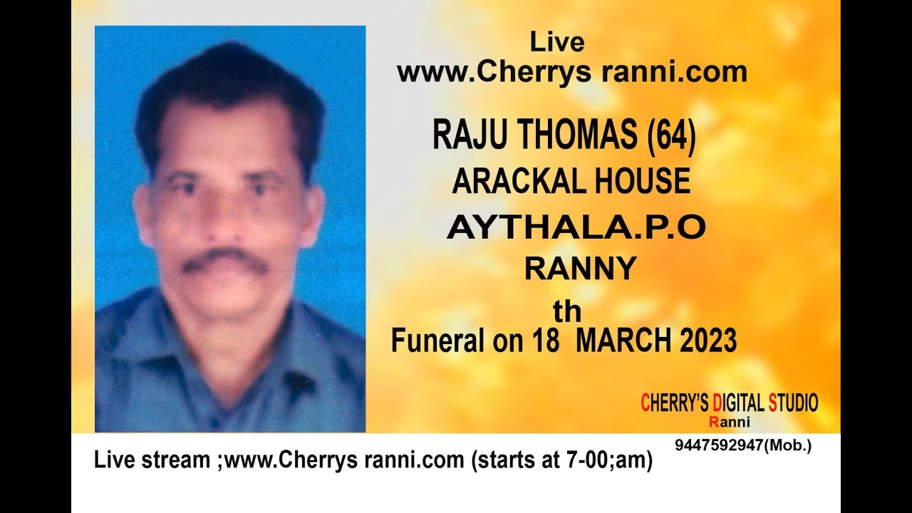 Cherryslive: Funeral service of RAJU THOMAS, ARACKAL, AYTHALA - YouTube