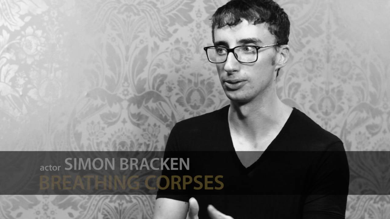 BREATHING CORPSES | actor SIMON BRACKEN - YouTube