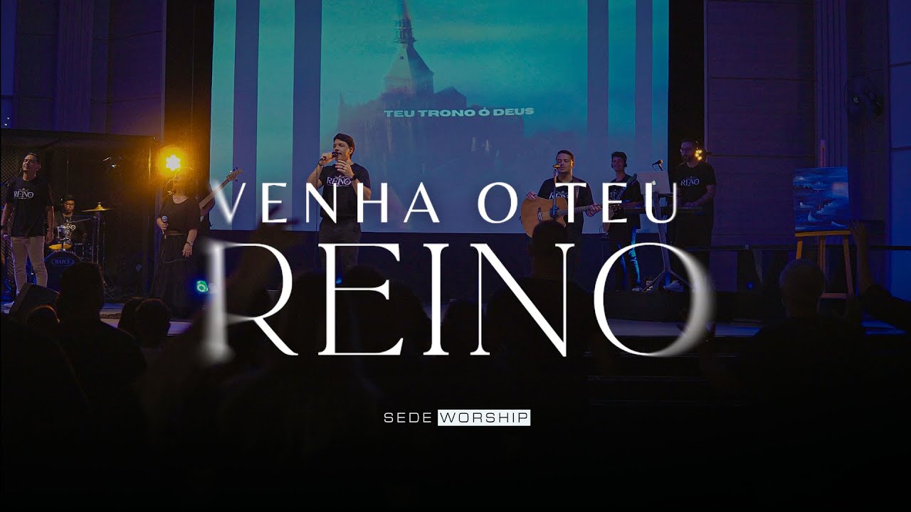 Venha o Teu Reino | Sede Worship (Ao Vivo) - YouTube