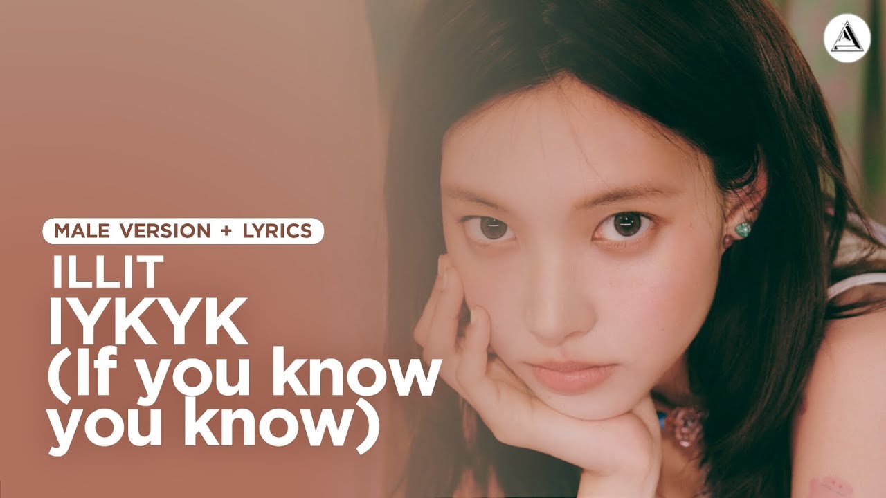 ILLIT - IYKYK (If You Know You Know) | MALE VERSION + LYRICS - YouTube