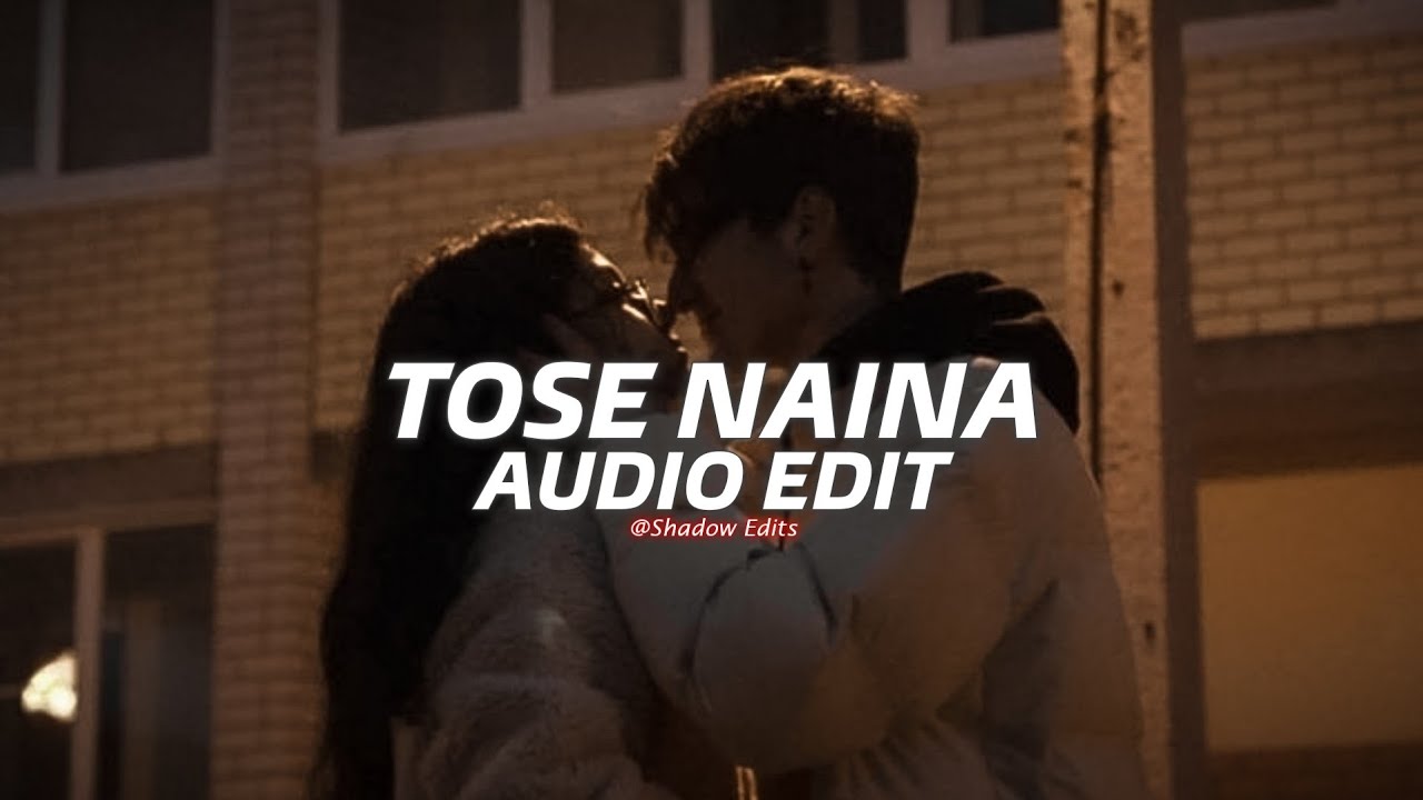 Tose Naina - Arijit Singh『edit audio』 - YouTube