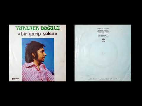 Yurdaer Doğulu - Yalan Dünya ( Bir Garip Yolcu) 1972  Plak Kayıtı