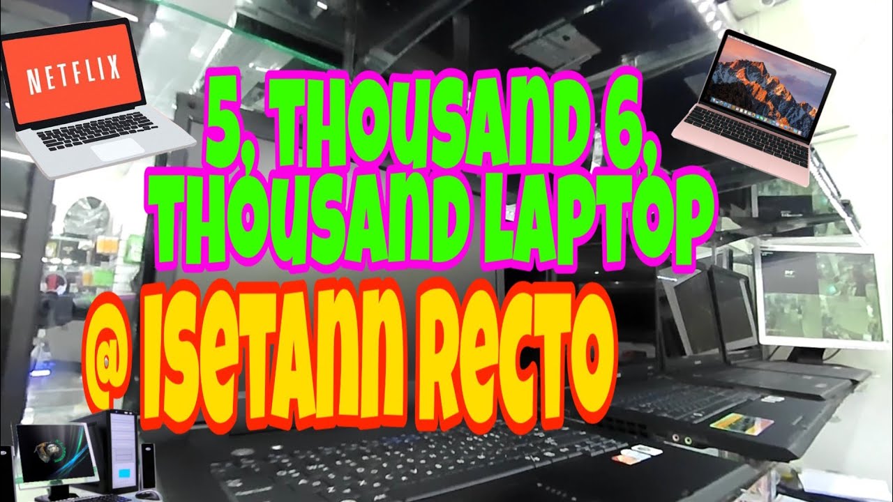 5, thousand & 6, thousand laptop @ Isetann Recto - YouTube