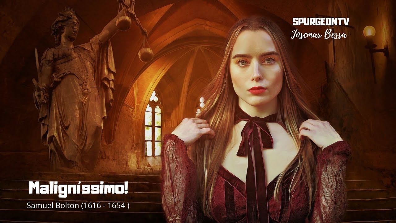Maligníssimo! | Samuel Bolton ( 1606 - 1654 ) - YouTube