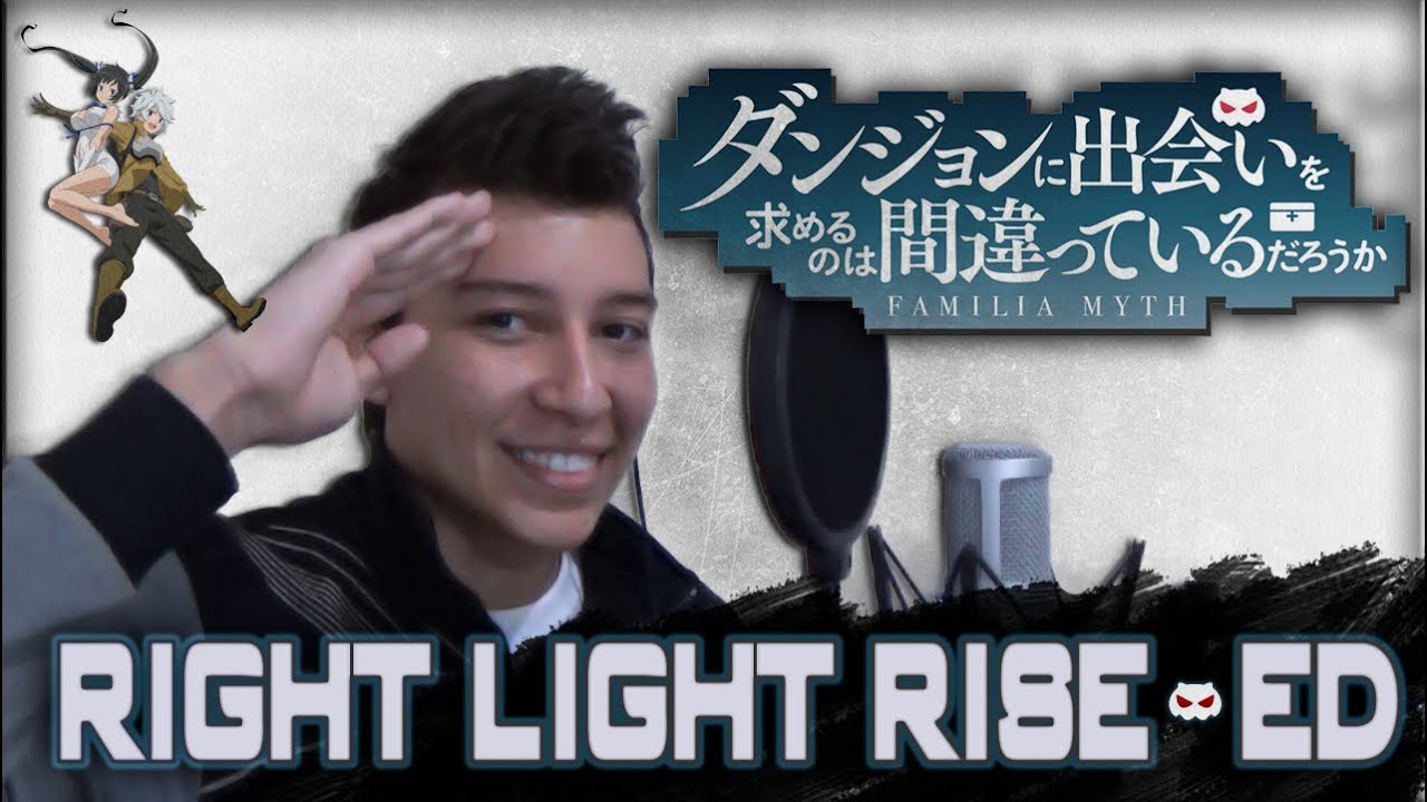 RIGHT LIGHT RISE (DanMachi ENDING - Cover Español Latino) [ ダンまち ED ...