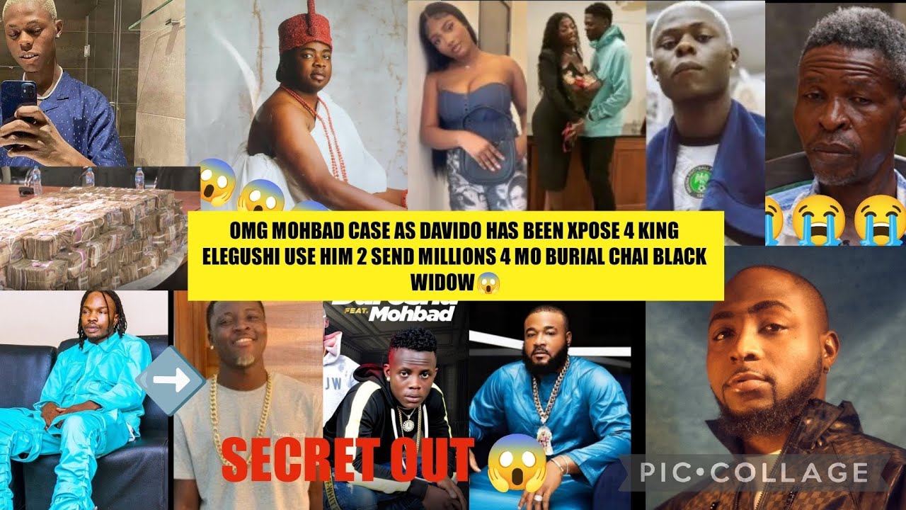 MOHBAD CASE AS DAVIDO HAS BEEN XPOSE 4 KING ELEGUSHI USE HIM 2 SEND ...