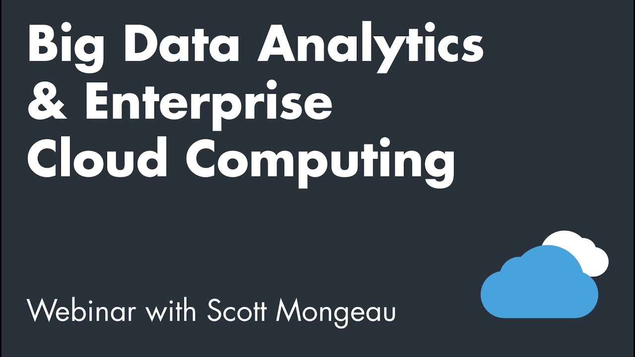 Living in the Cloud: Big Data Analytics & Enterprise Cloud Computing ...