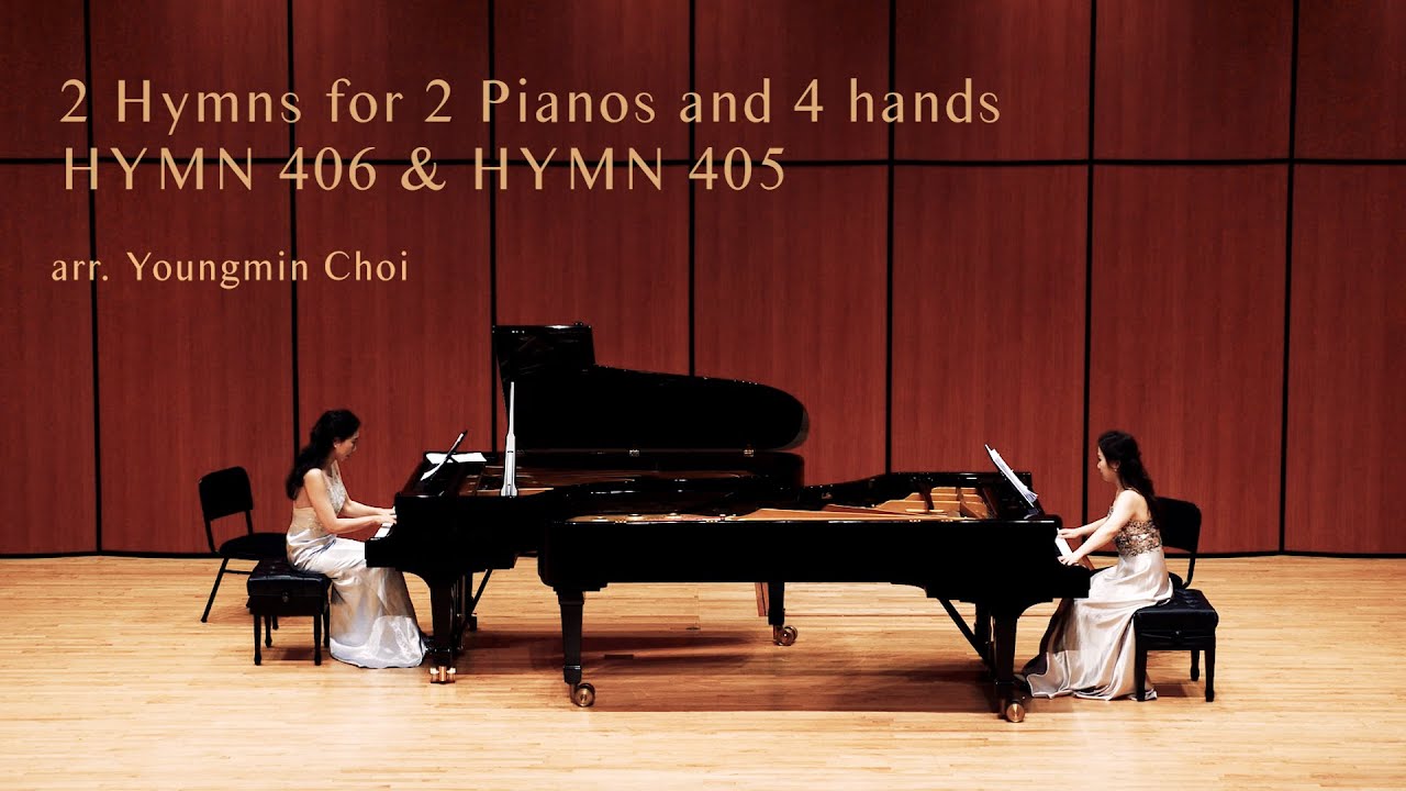 🎼[Piano Duo Kim + Jeoung] arr. Youngmin Choi - 2Hymns for 2Pianos and 4 ...