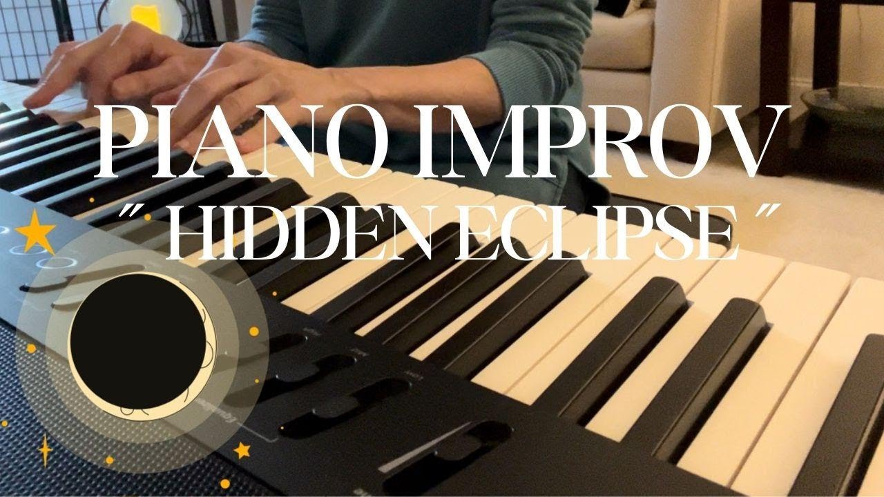 Piano Improv - " Hidden Eclipse " - Piano Improvisation - YouTube