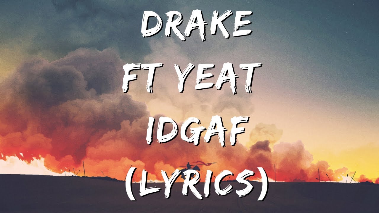 Drake feat. Yeat - IDGAF (Lyrics) - YouTube