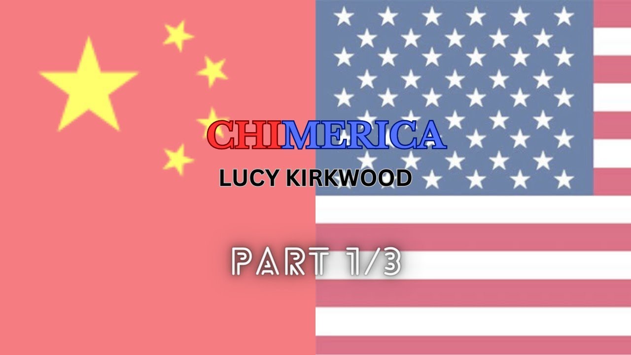 CHIMERICA by LUCY KIRKWOOD Part 1/2 - YouTube