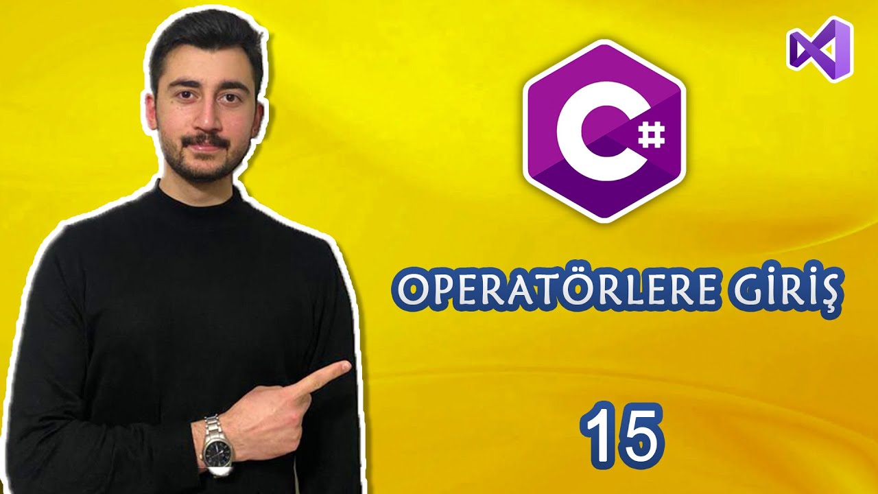 15- C# Dersleri Operatörlere Giriş , Bilgilendirme | OPERATORLER | OPERATORS - YouTube