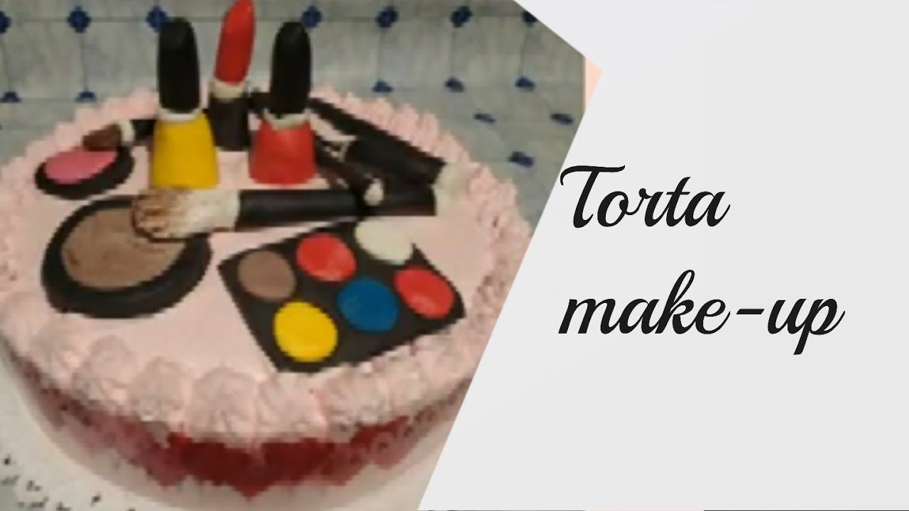 TORTA MAKEUP (1parte) - YouTube