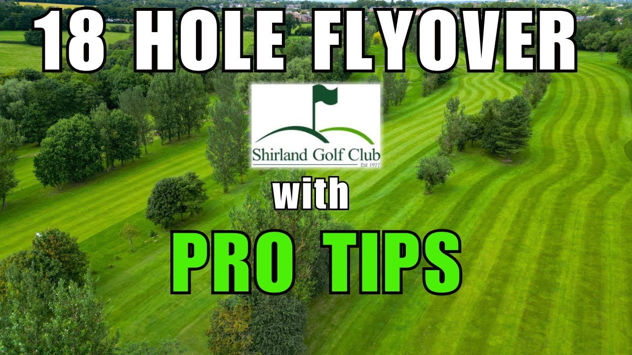 Shirland Golf Club Hole By Hole Drone Flyover | With PRO TIPS - YouTube