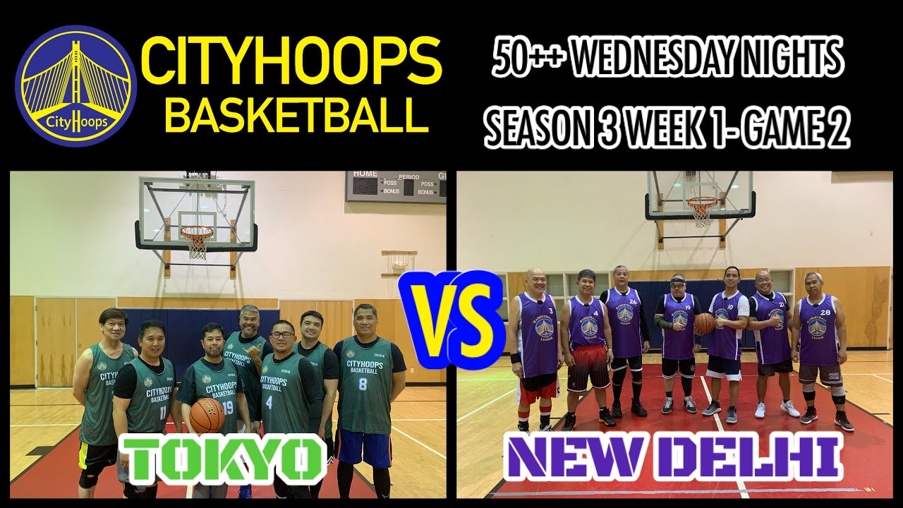 CityHoops 50++ WEDNESDAY NIGHTS SEASON 3 : WEEK 1 - GAME 2 : Tokyo ...
