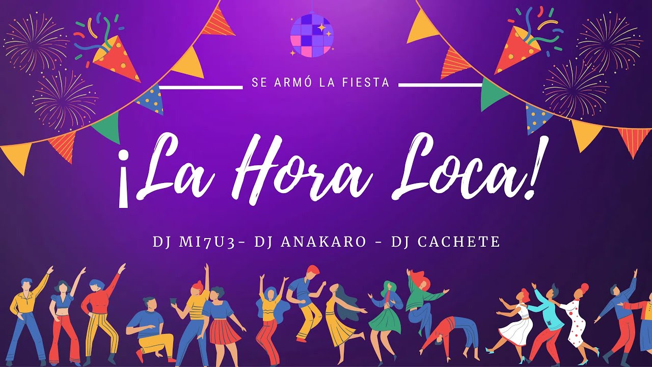 LA MEJOR HORA LOCA # Para fiestas, bautizos, bodas, cumpleaños ...