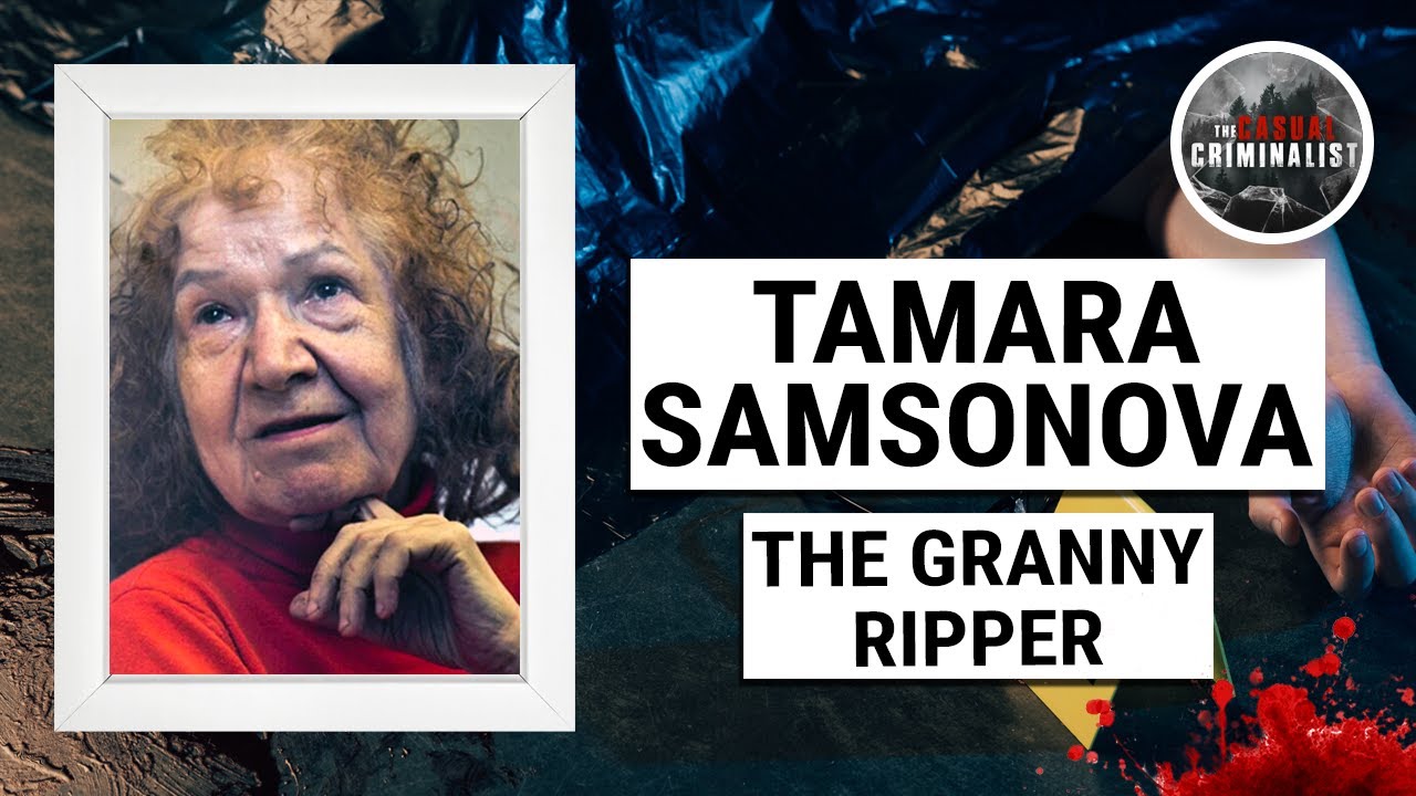 Tamara Samsonova The Granny Ripper Youtube