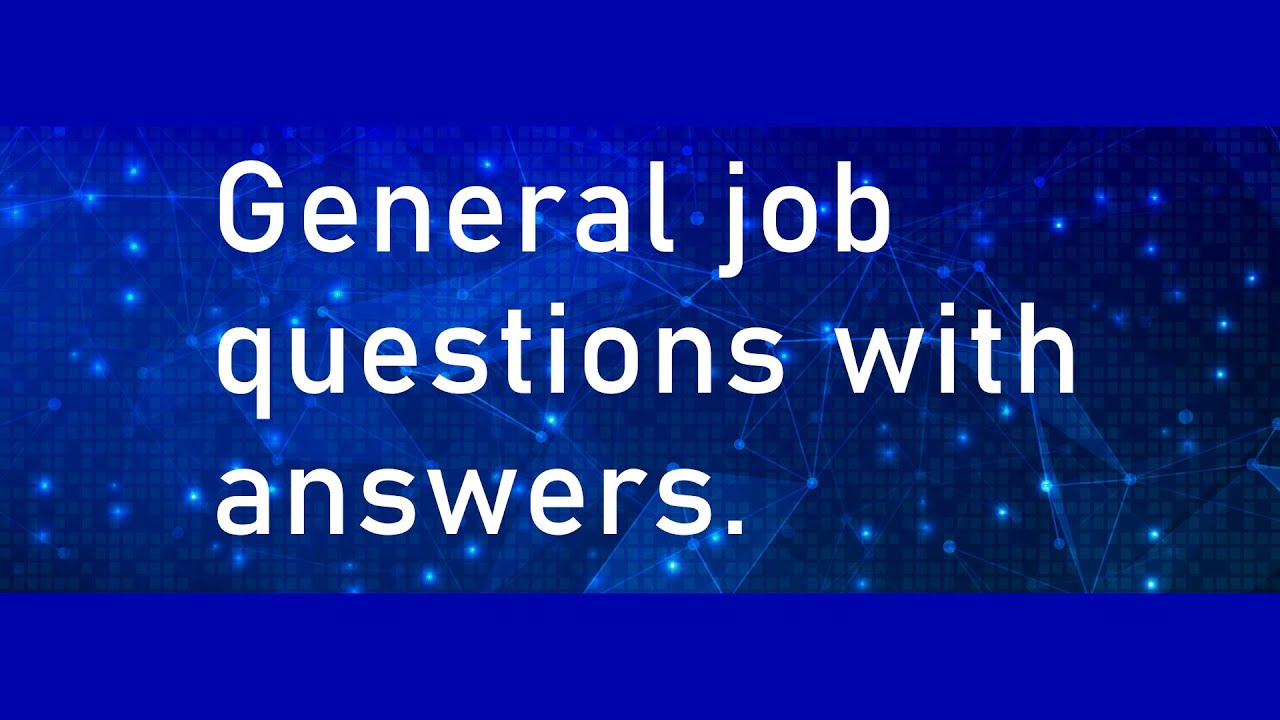 General job questions - YouTube