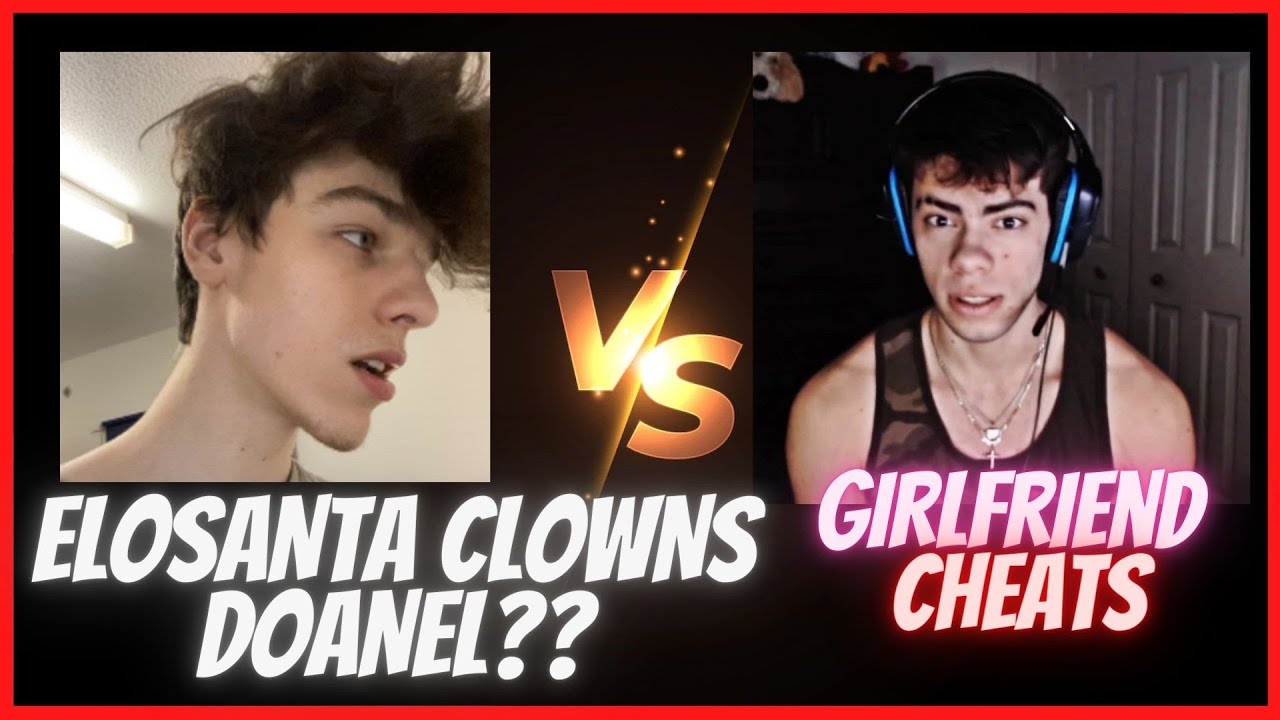 Elosanta CLOWNS Dantes/Doaenel over GIRLFRIEND Break Up - YouTube