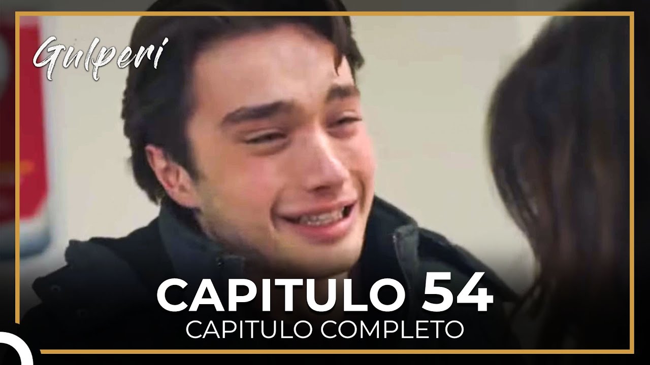 Gulperi en Español Capitulo 54 - YouTube
