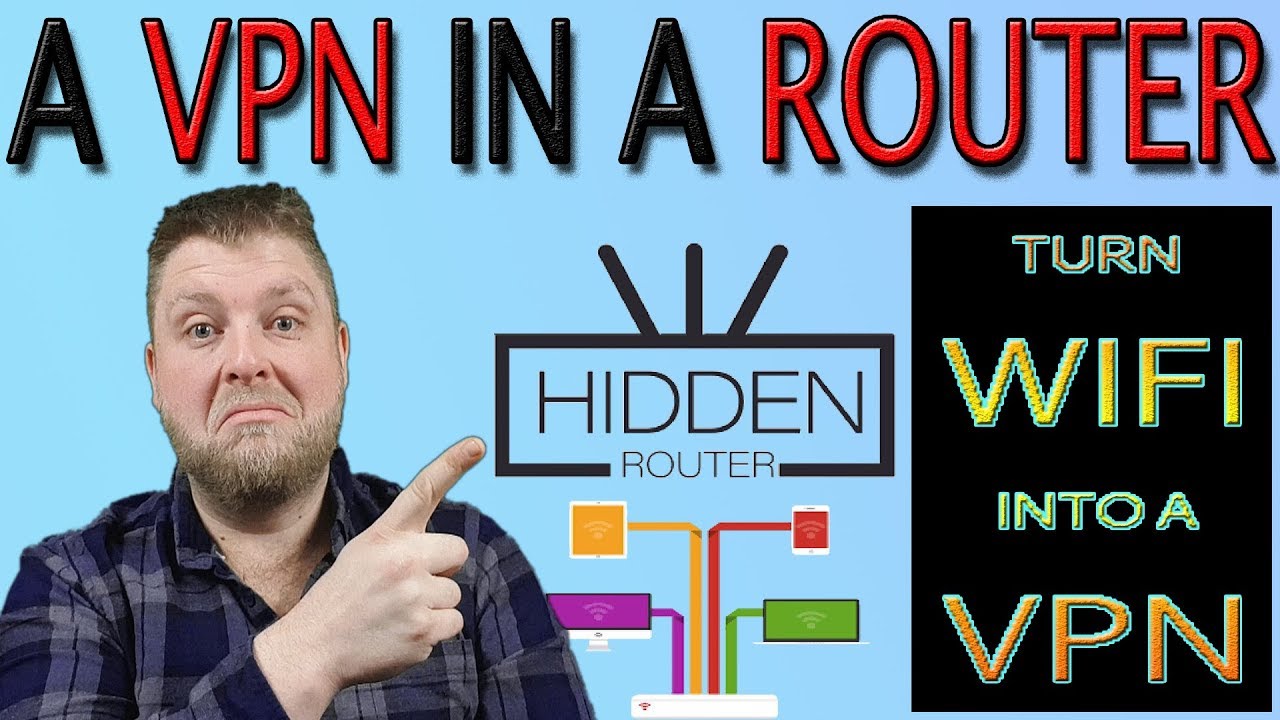 Hidden Router | A VPN Inside The Router | Use ChromeCast With A Vpn ...
