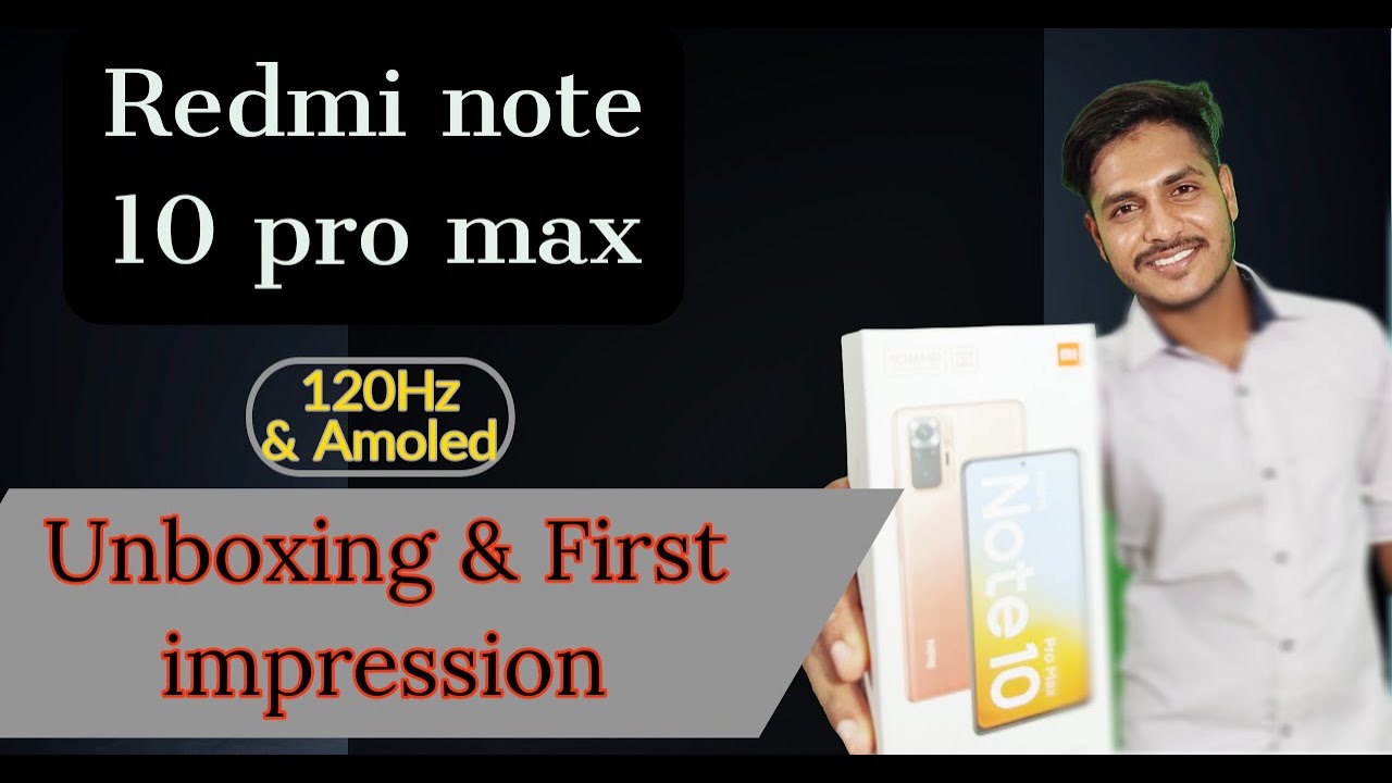 Redmi note 10 pro max Unboxing and first impressions|| ⚡120Hz amoled ⚡ ...