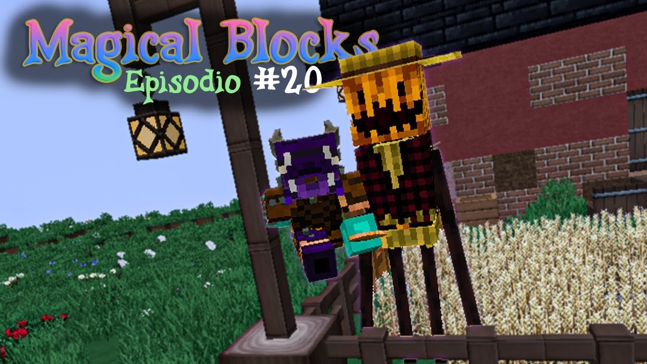 Magical Blocks - Episodio 20: El espíritu del espantapájaros!! - YouTube