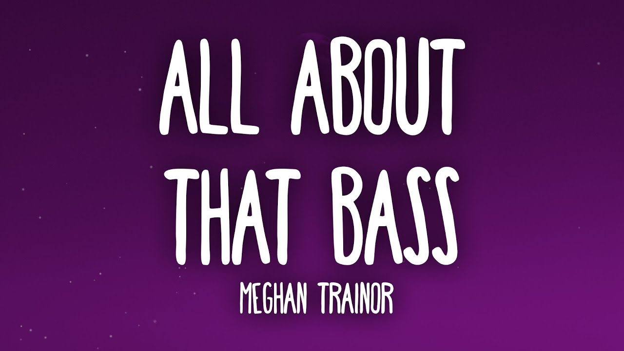 Meghan Trainor - All About That Bass (Lyrics) - YouTube