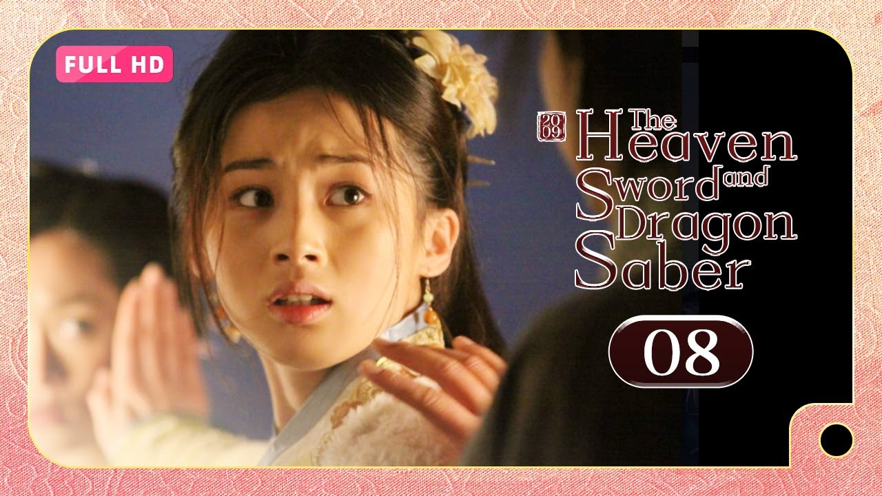 【FULL HD】 The Heaven Sword and Dragon Saber 2009 08 | An orphan rules ...