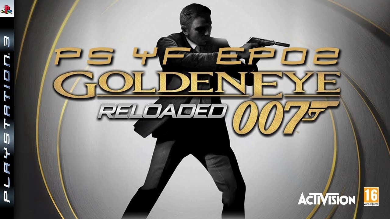 007 GOLDENEYE RELOADED PLAY-THROUGH - PS3 YF02 - YouTube