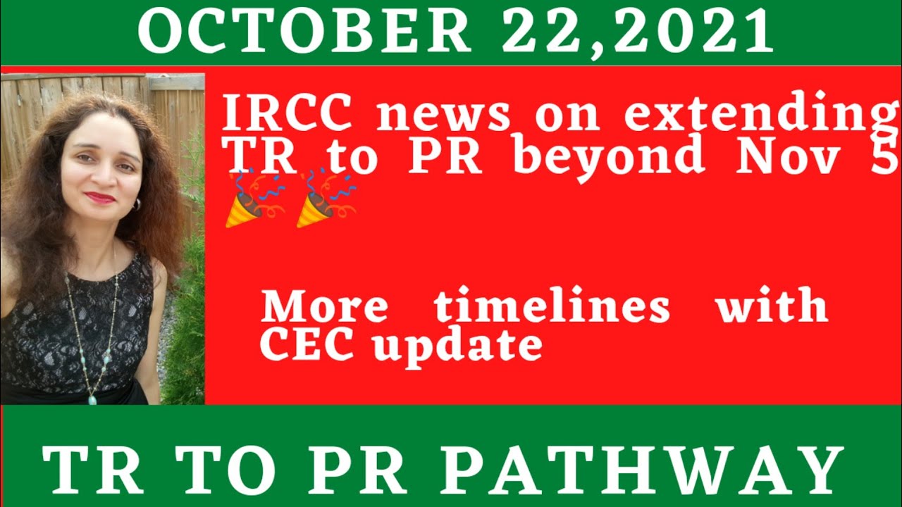 Oct 22 IRCC news on TR to PR pathway/Timeline for TR to PR and CEC ...