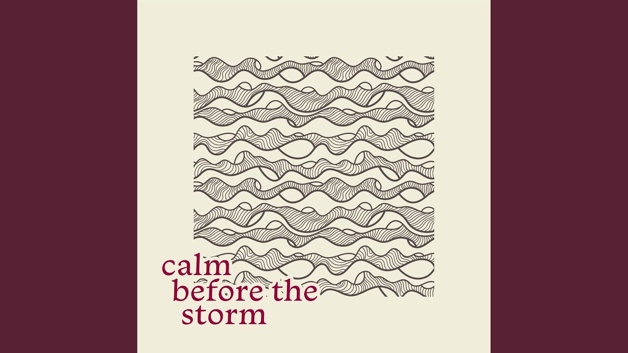 Calm Before the Storm - YouTube