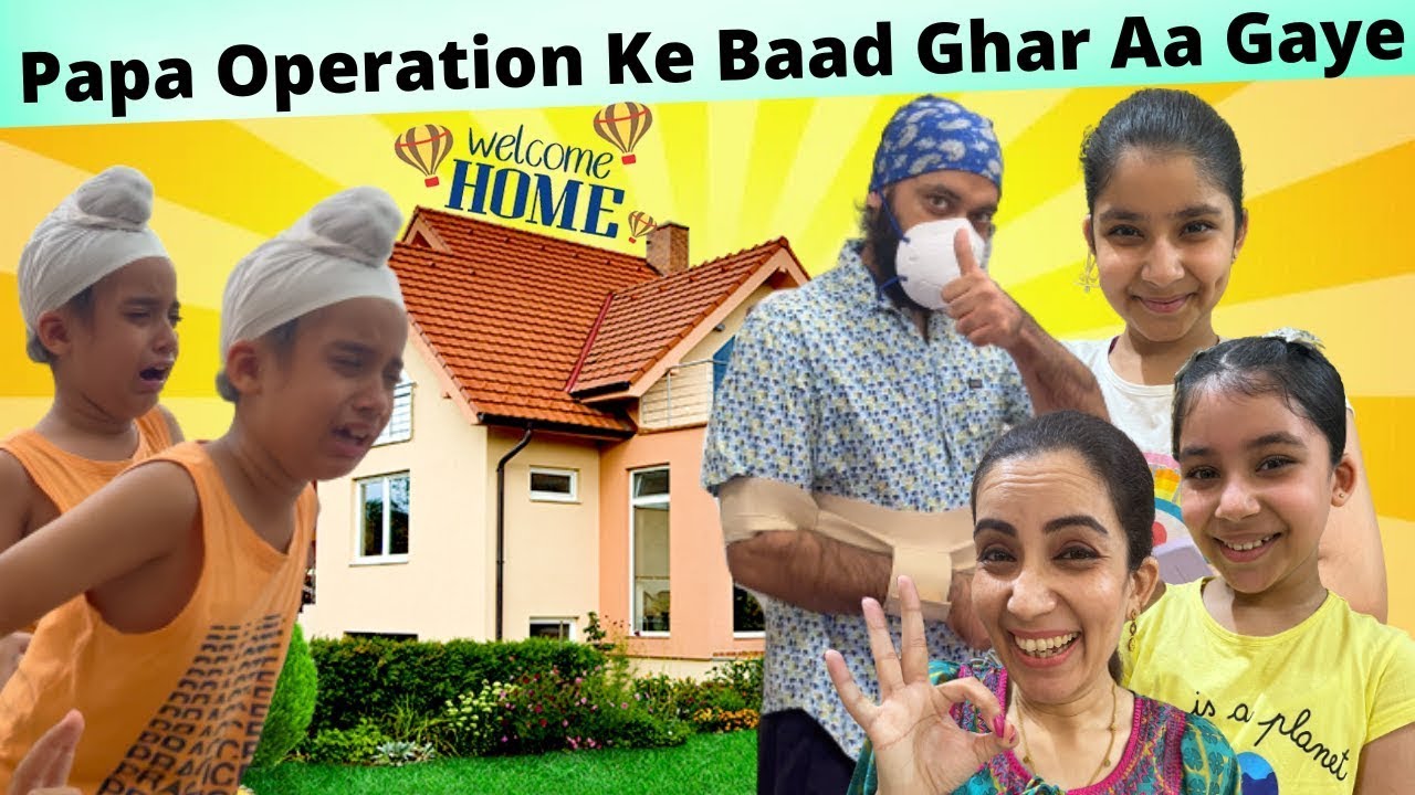 Papa Operation Ke Baad Ghar Aa Gaye | RS 1313 VLOGS | Ramneek Singh ...