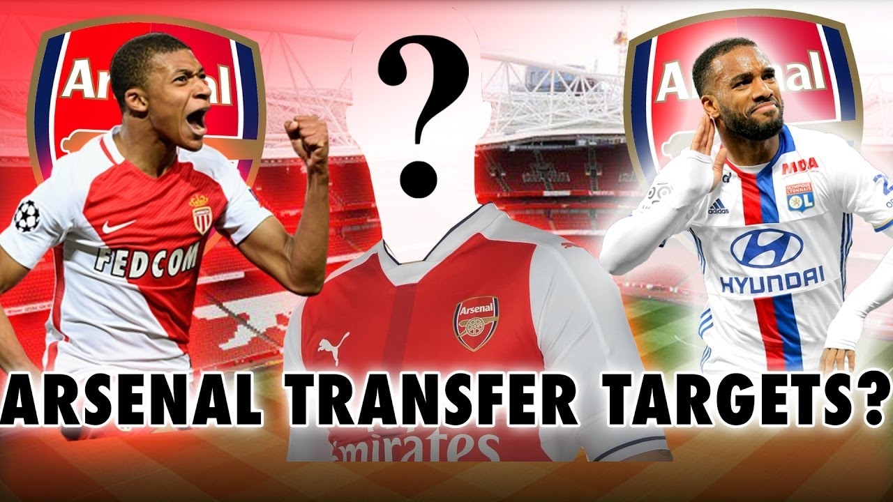 TOP 5 ARSENAL TRANSFER TARGETS !!! Lacazette and Mbappe to Arsenal ...