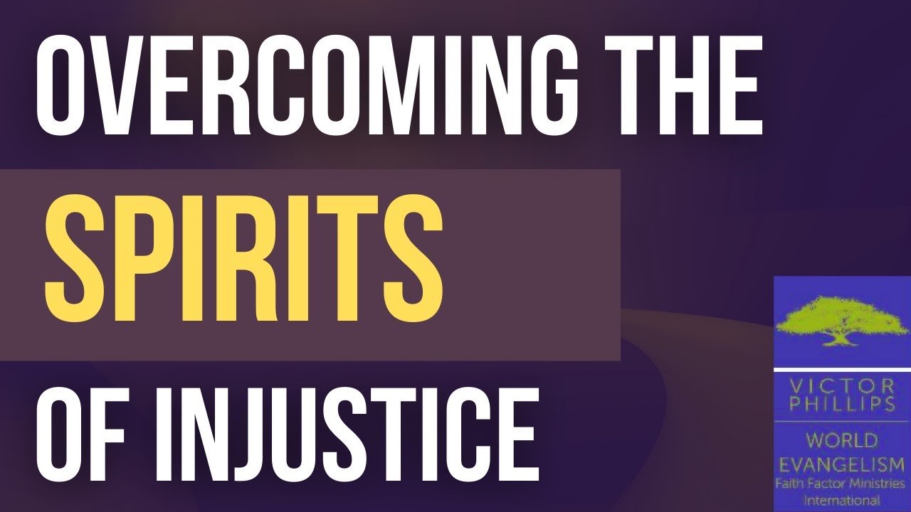 Overcoming the Spirits of Injustice - YouTube