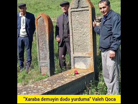 Xaraba deməyin dədə yurduma Şeir: Valeh Qoca.  Səs: Furqani