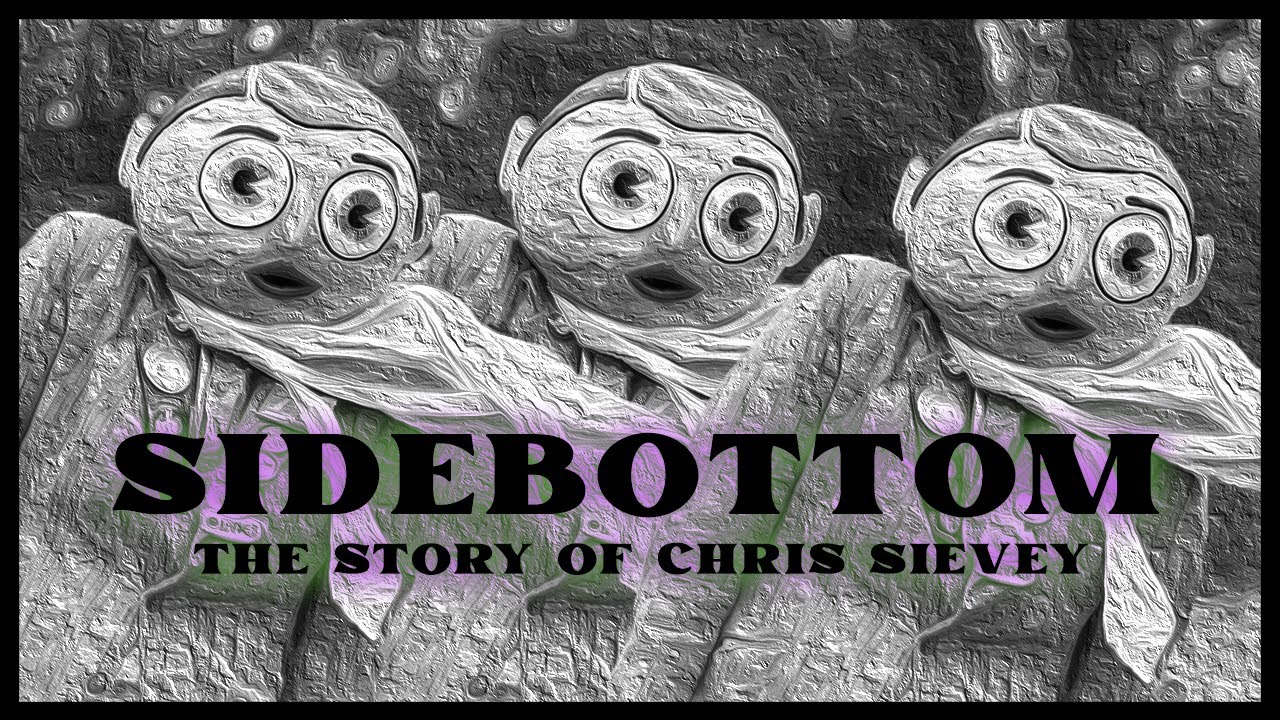 SIDEBOTTOM: THE STORY OF CHRIS SIEVEY - YouTube