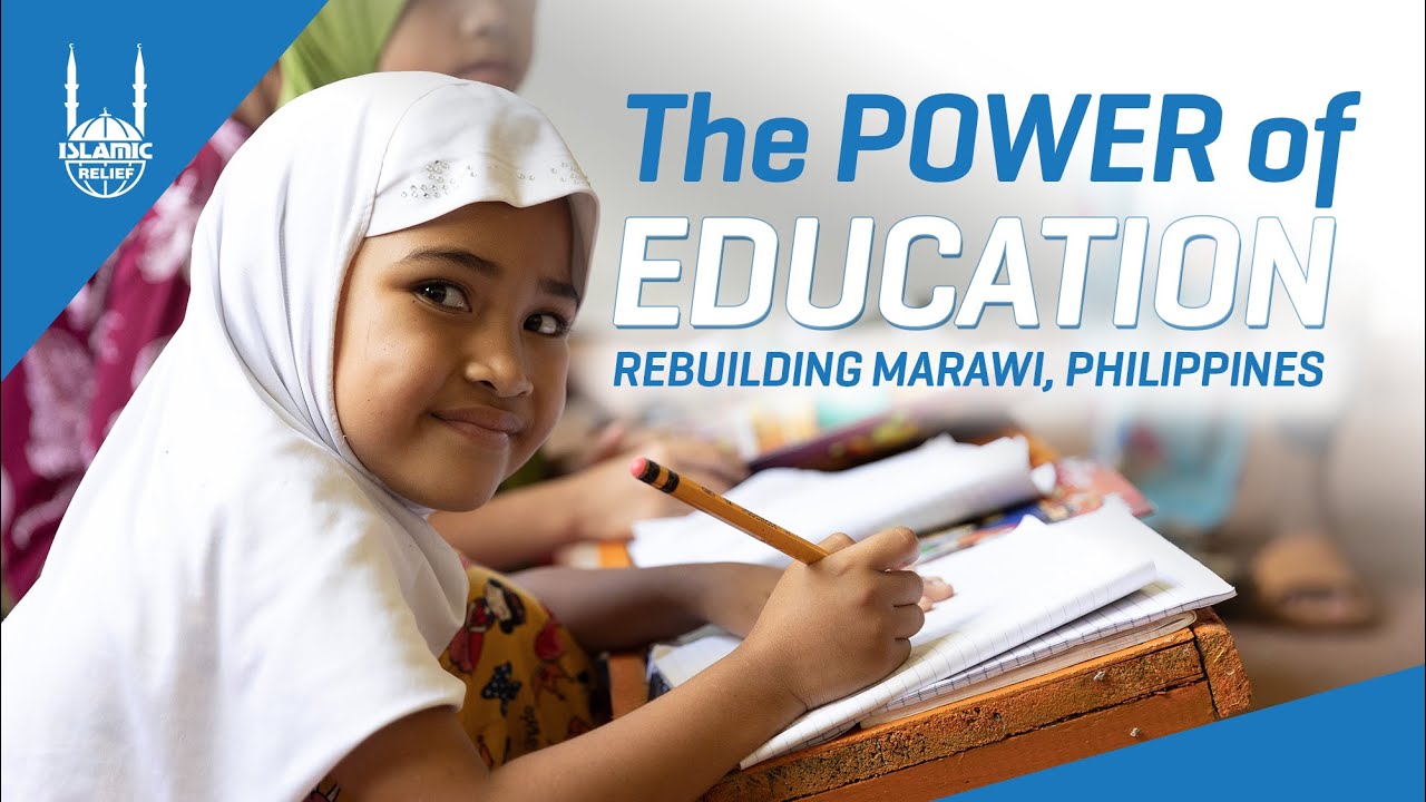 The Power of Education: Rebuilding Marawi City, Philippines | Islamic ...