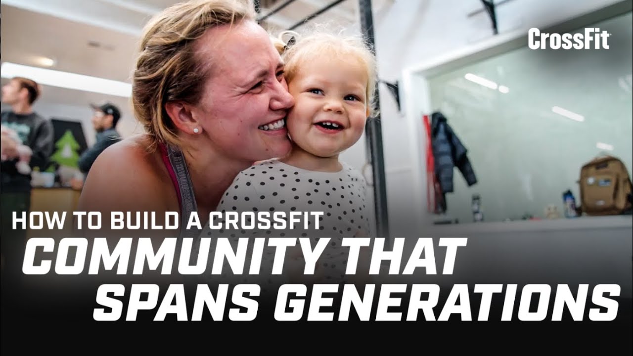How to Build a CrossFit Community That Spans Generations — CrossFit ...