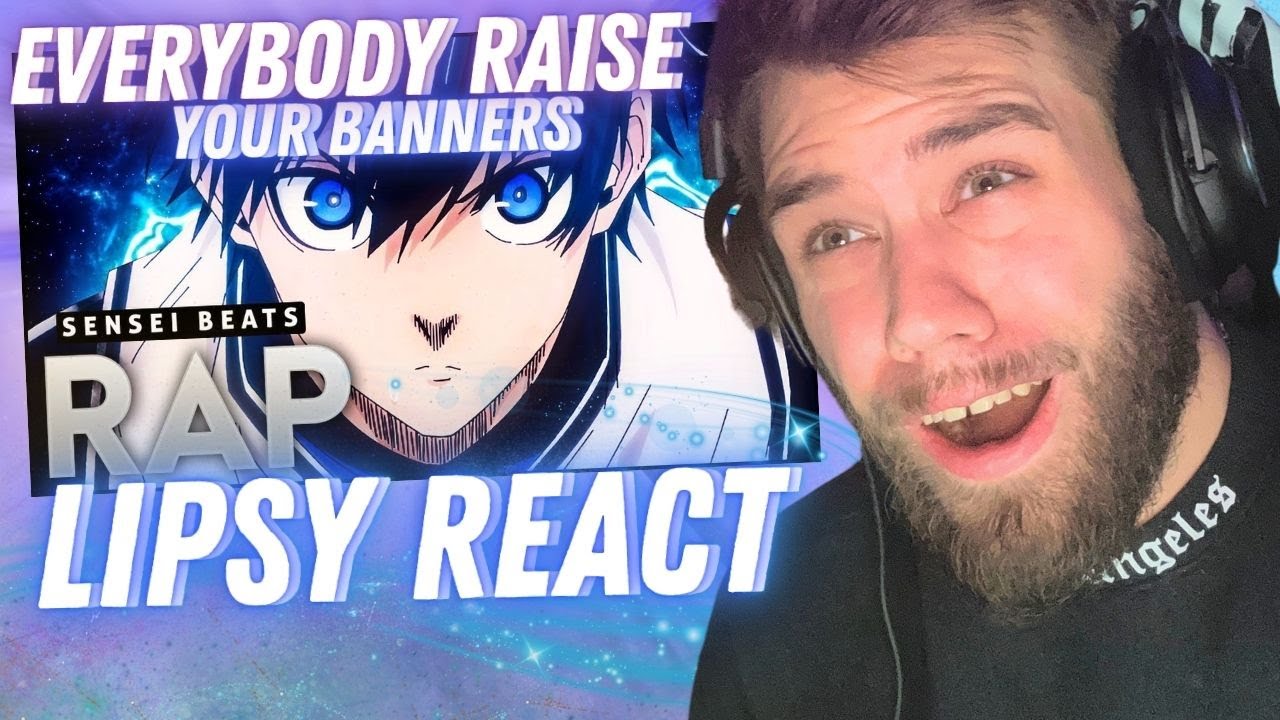 "Everybody Raise Your Banners" | Sensei Beats | Lipsy React! - YouTube