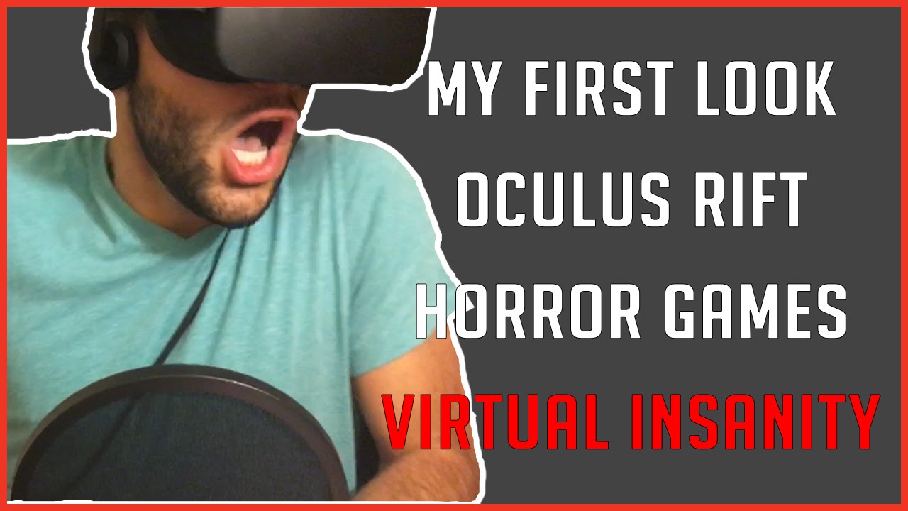 TERRIFYING FIRST VR HORROR EXPERIENCE | Virtual Insanity (Oculus Rift ...