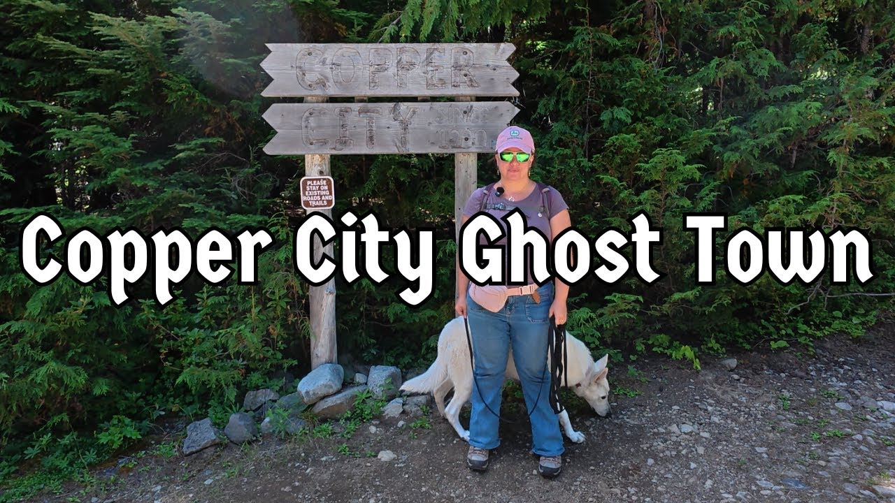 Copper City Ghost Town – A dream of Mining Riches to Build Something ...
