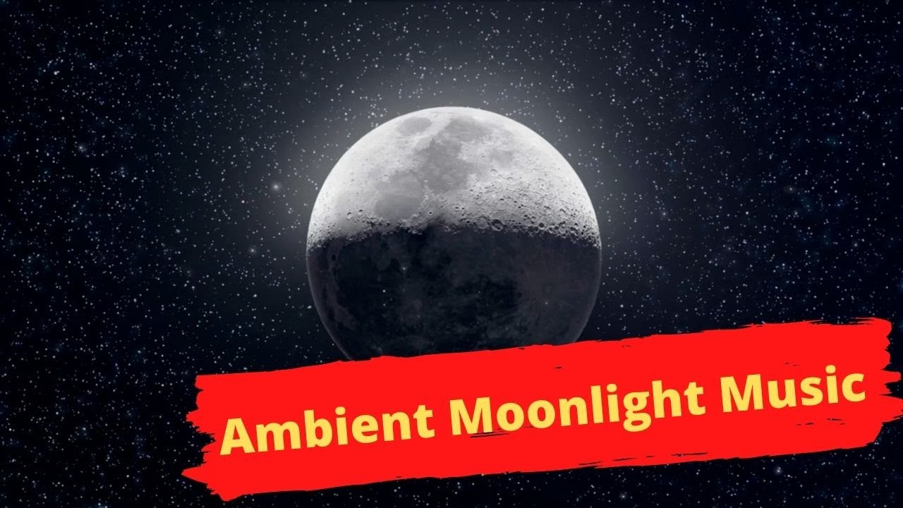 Relaxing Ambient Moonlight Music - YouTube