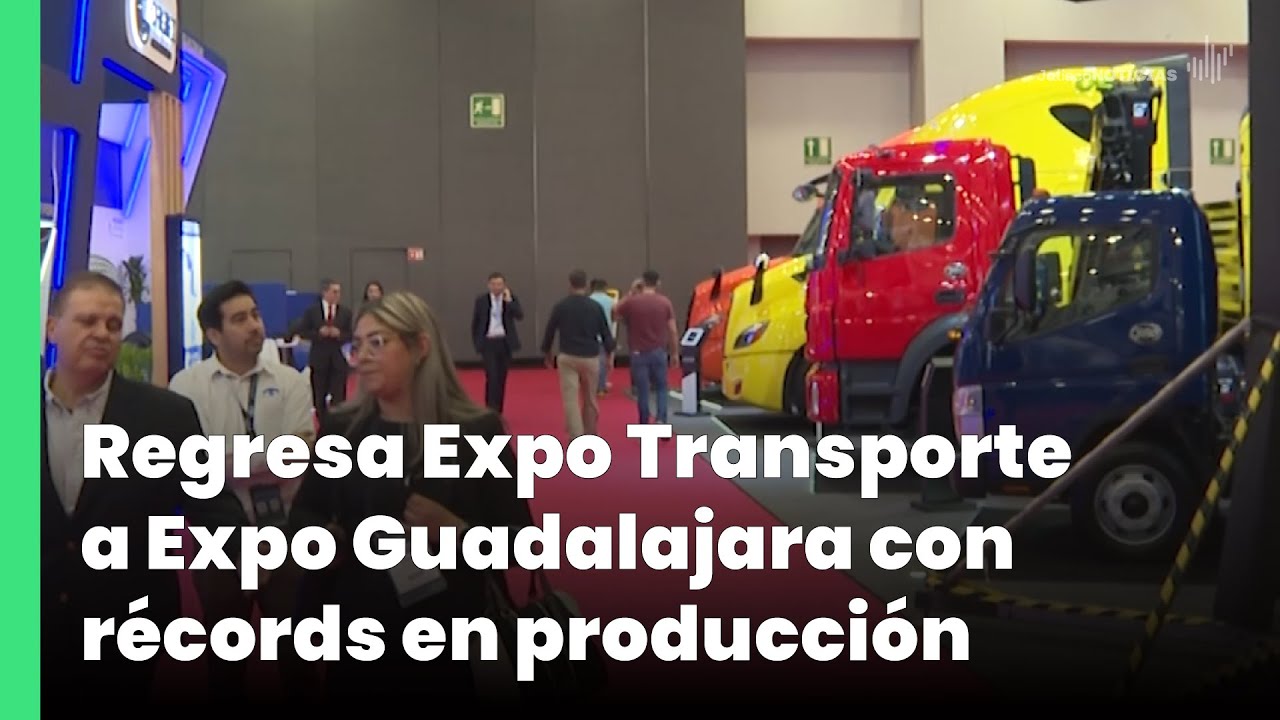 Regresa Expo Transporte a Expo Guadalajara con récords en producción ...