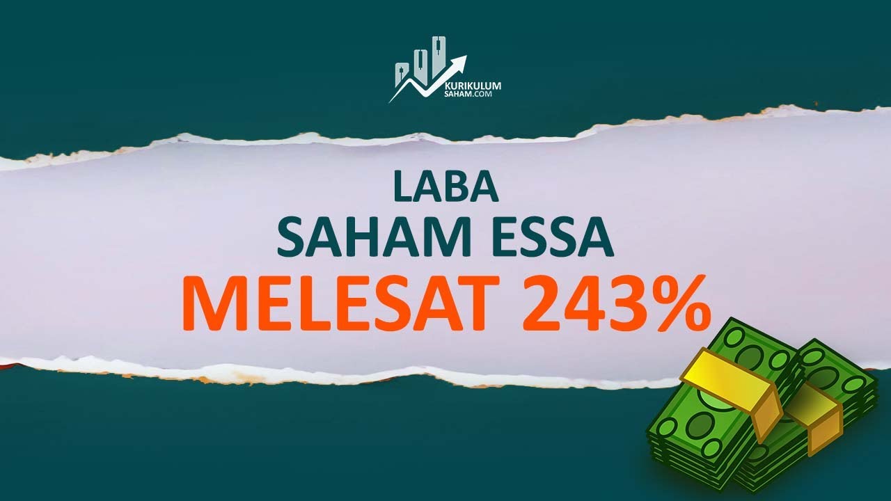Laba Saham ESSA Melesat 243% - YouTube
