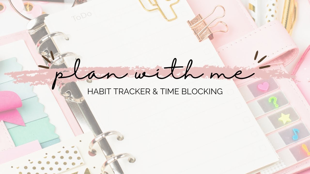 Habit Tracking & Time Blocking: Plan with Me - YouTube
