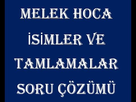 MELEK HOCA/DİL BİLGİSİ(İSİM ÇEKİM EKLERİ-AD TAMLAMALARI) SORU ÇÖZÜMÜ 2021 - 1
