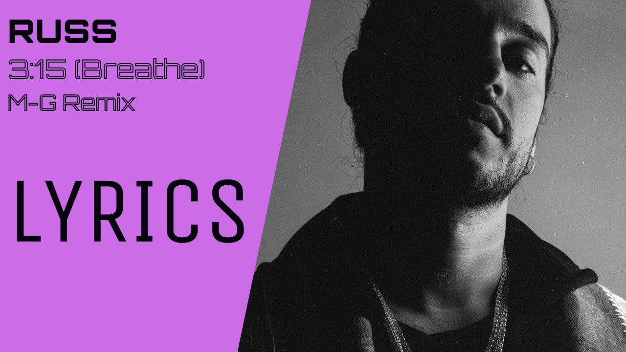 Russ - 3:15 (Breathe) (Visualizer) M-G Remix w/ lyrics - YouTube